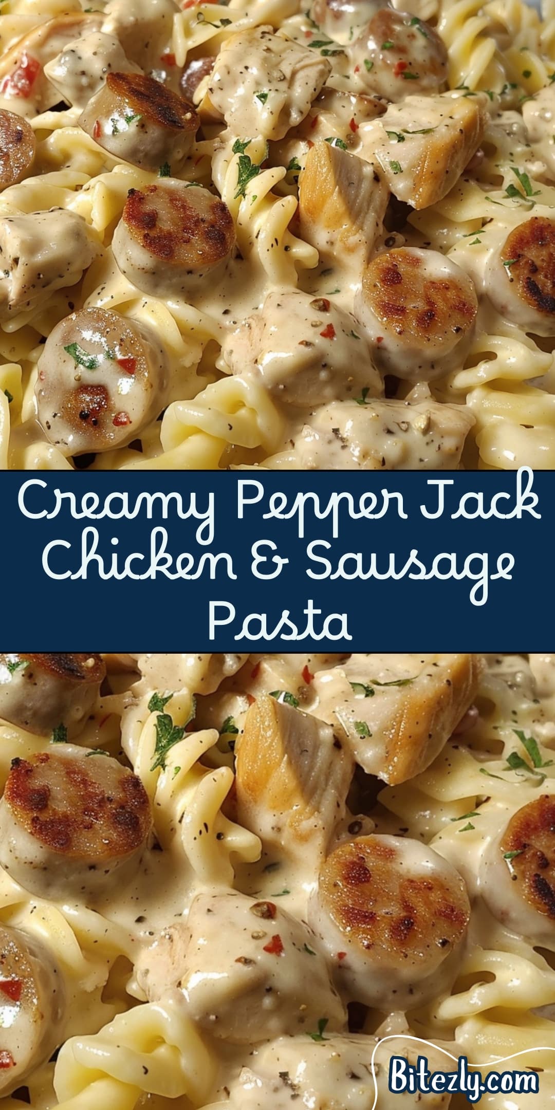 Creamy Pepper Jack Chicken & Sausage Pasta | Bitezly